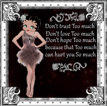 Dont Trust Too Much, Dont Love Too Much, Dont Hope Too Much Pictures ...