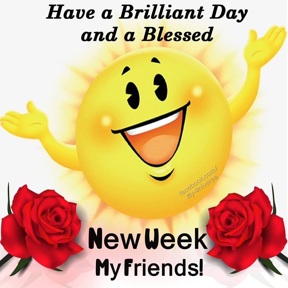 Have A Brilliant And Blessed New Week My Friends Pictures, Photos, and ...