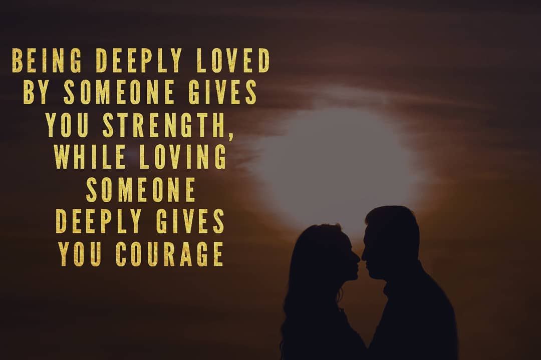 Loving Someone Deeply Gives You Courage Pictures, Photos, and Images ...