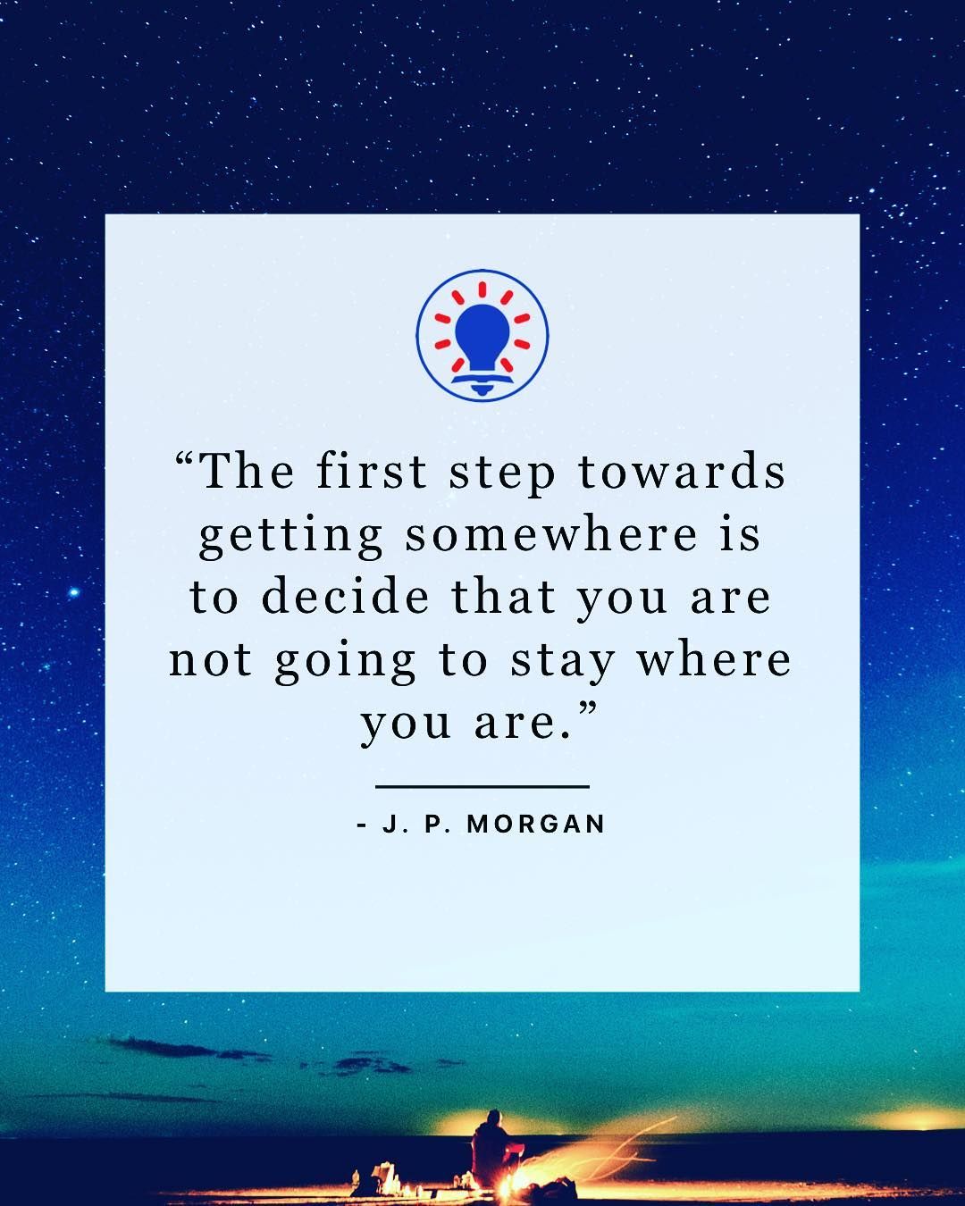The First Step Towards Getting Somewhere Is To Decide That You Are Not ...