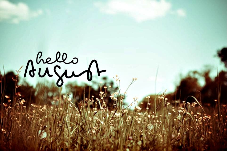 Hello August Field Pictures, Photos, and Images for Facebook, Tumblr ...