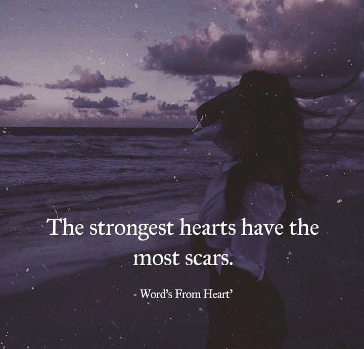 The Strongest Hearts Have The Most Scars Pictures, Photos, and Images ...