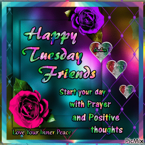 Start Your Day With Prayer And Positive Thoughts, Happy Tuesday Friends ...