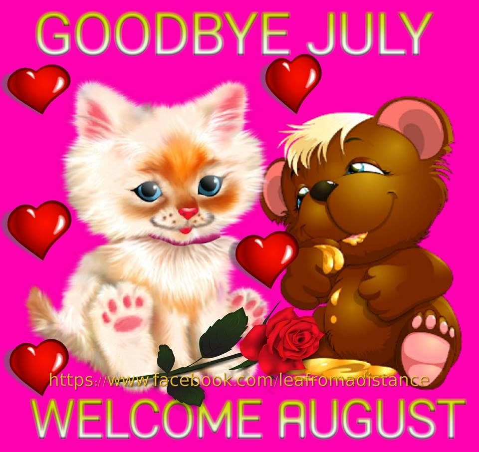 Cute Goodbye July Welcome August Pictures, Photos, and Images for ...