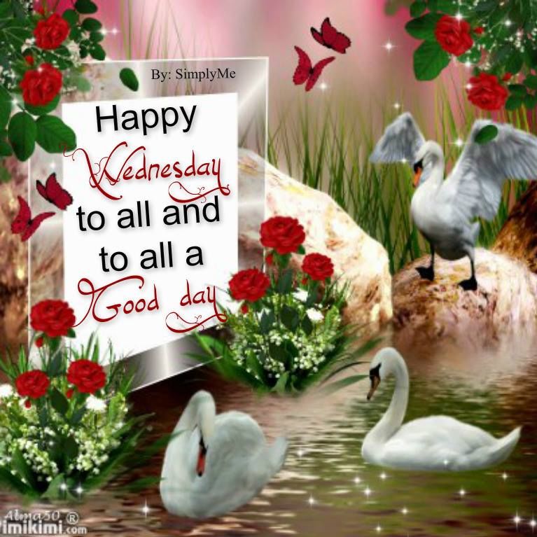 Happy Wednesday To All And To All A Good Day Pictures, Photos, and ...