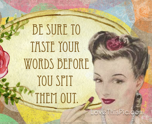 Be Sure To Taste Your Words Pictures, Photos, and Images for Facebook ...