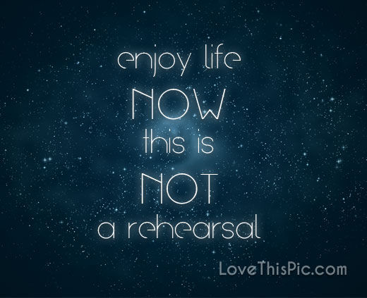 Enjoy Life Now Pictures, Photos, and Images for Facebook, Tumblr ...