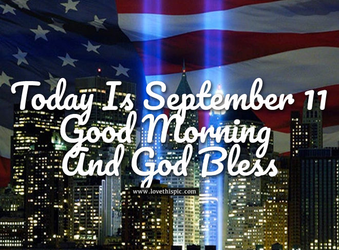 Today Is September 11, Good Morning And God Bless Pictures, Photos, and ...