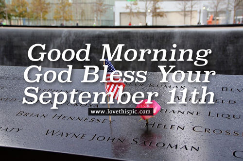 God Bless Your September 11th, Good Morning Pictures, Photos, and ...