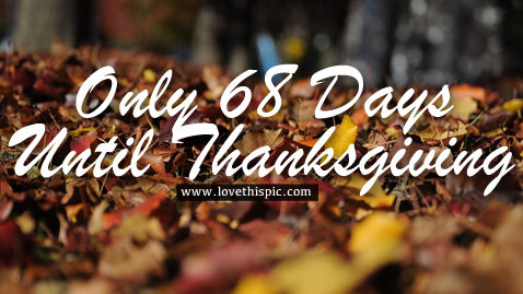 Only 68 Days Until Thanksgiving Pictures, Photos, and Images for ...