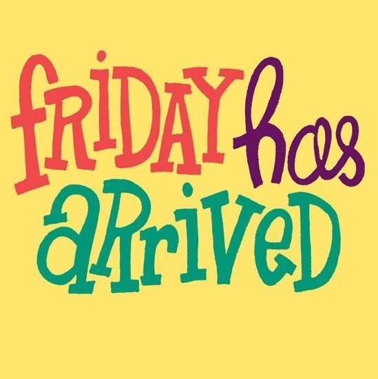 Friday Has Arrived Pictures, Photos, and Images for Facebook, Tumblr ...