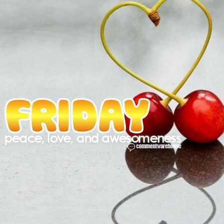 Peace, Love And Awesomeness, Friday Pictures, Photos, and Images for ...