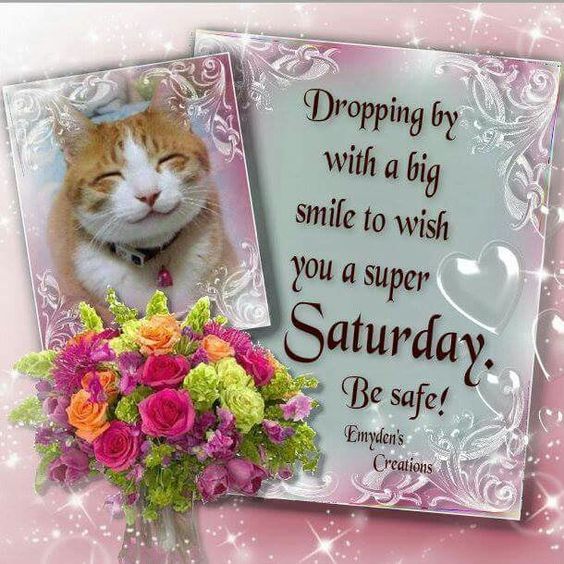 Dropping By With A Big Smile To Wish You A Super Saturday Pictures ...
