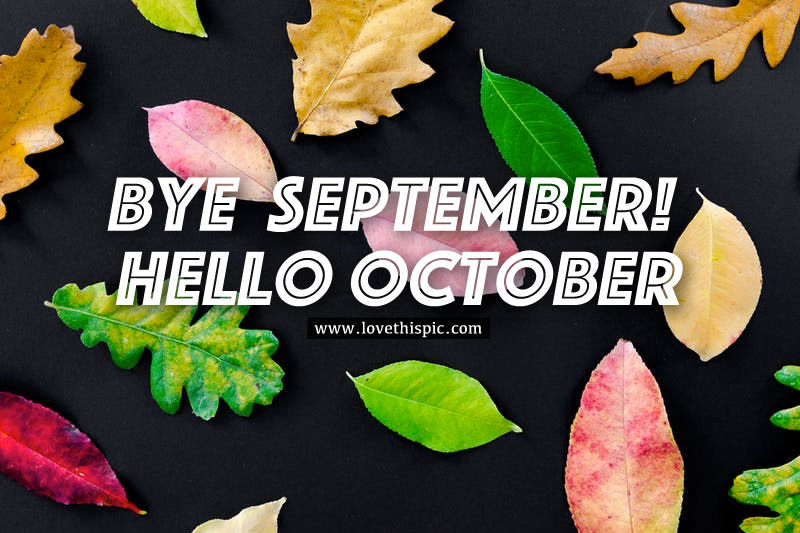 Bye September! Hello October Pictures, Photos, and Images for Facebook ...