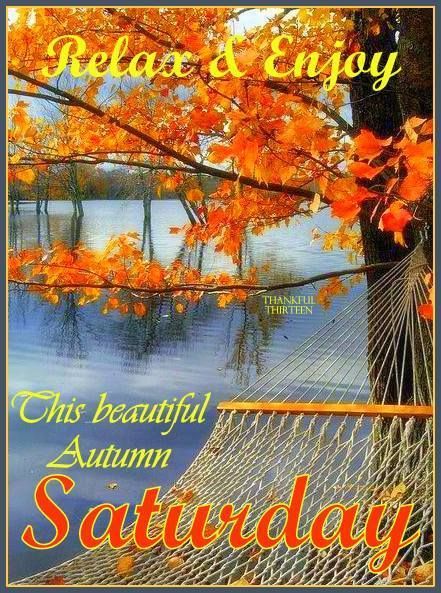 Relax & Enjoy This Beautiful Autumn Saturday Pictures, Photos, and ...