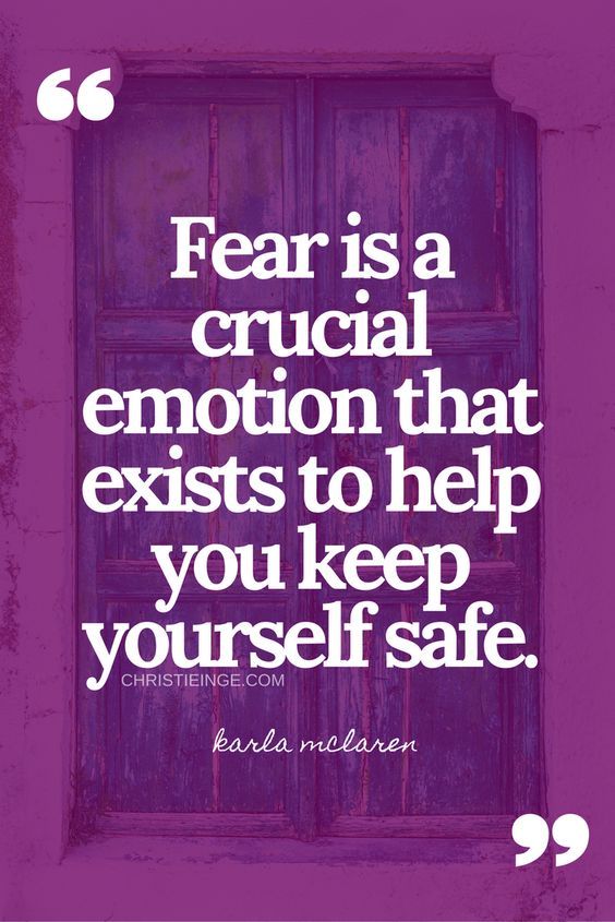 Fear Is A Crucial Emotion That Exists To Help You Keep Yourself Safe ...