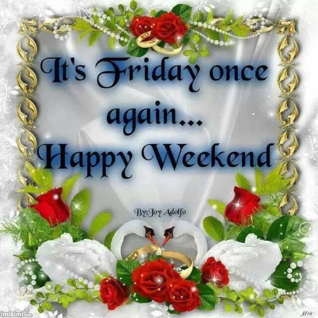 It's Friday Once Again...Happy Weekend Pictures, Photos, and Images for ...