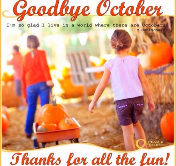 Thanks For All The Fun! Goodbye October Pictures, Photos, and Images ...
