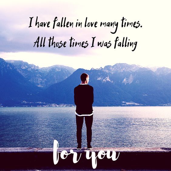 I Have Fallen In Love My Times. All Those Times I Was Falling For You ...