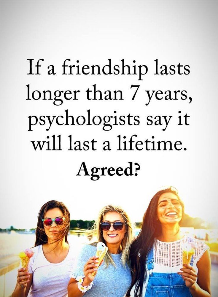 If A Friendship Lasts Longer Than 7 Years, Psychologist Say It Will ...