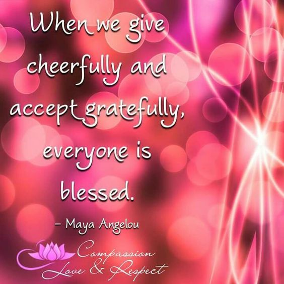 When We Give Cheerfully And Accept Gratefully, Everyone Is Blessed ...