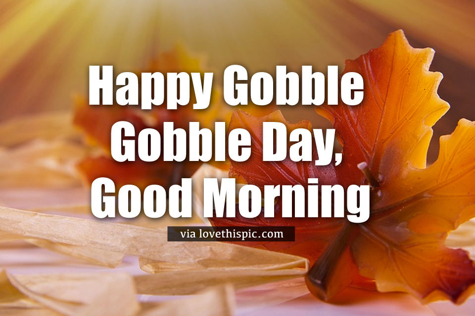 Leaf Candle Gobble Gobble Day Good Morning Pictures, Photos, and Images ...