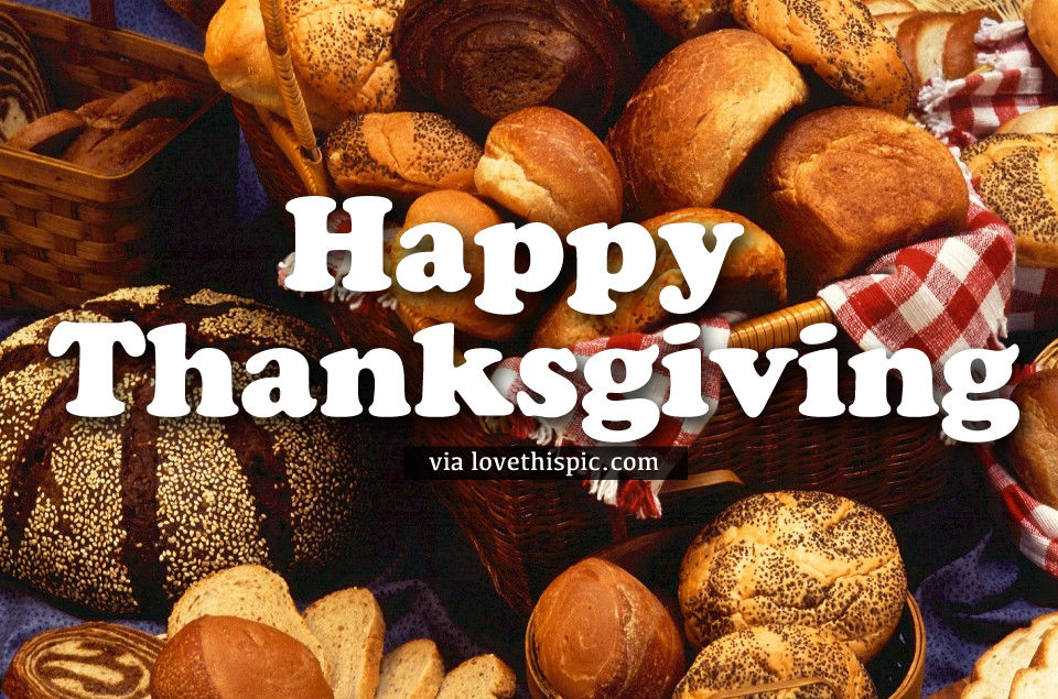 Bread Happy Thanksgiving Quote Pictures, Photos, and Images for ...