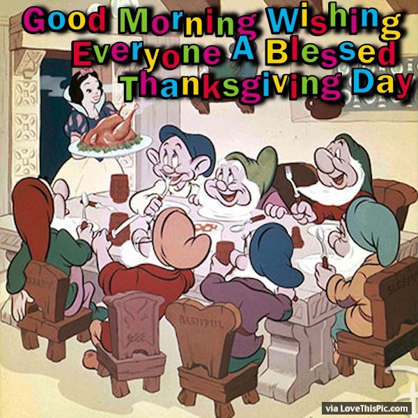 Snow White Happy Thanksgiving Good Morning Quote Pictures, Photos, and ...