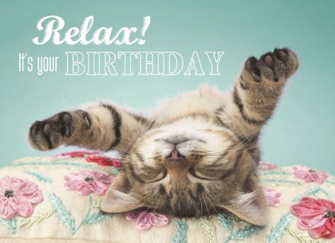 Relax! It's Your Birthday Pictures, Photos, and Images for Facebook ...
