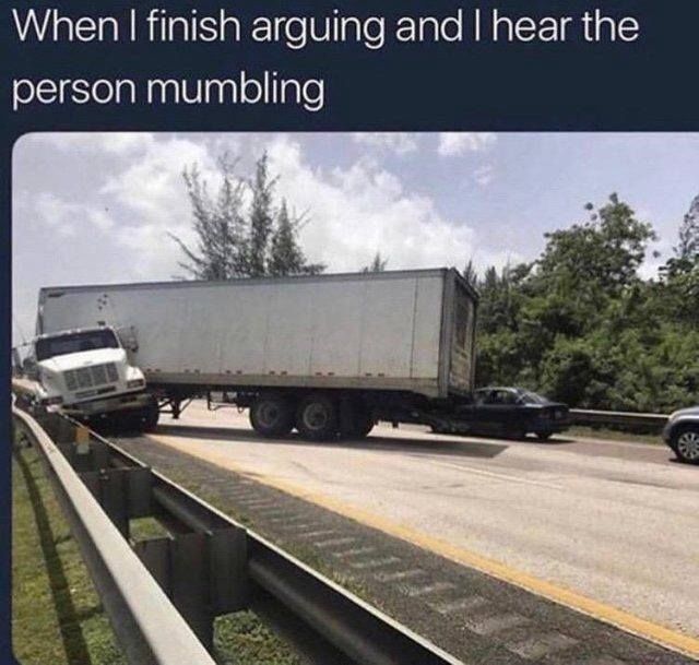 When I Finish Arguing And I Hear The Person Mumbling Pictures, Photos ...