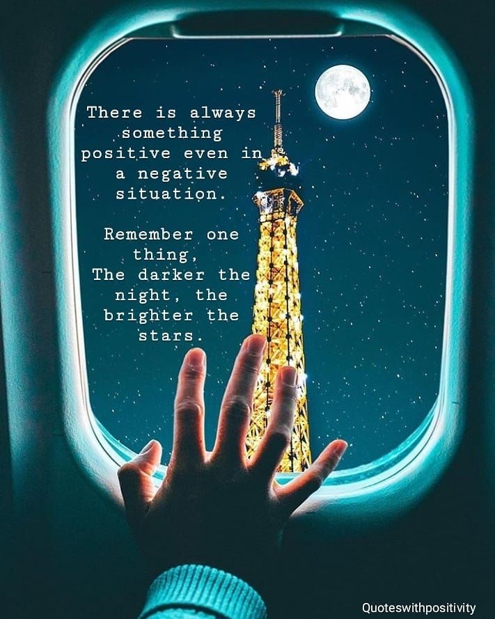 There Is Always Something Positive Even In A Negative Situation ...