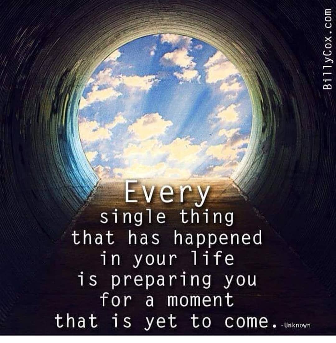 Every Single Thing That Has Happened In Your Life Is Preparing You For ...