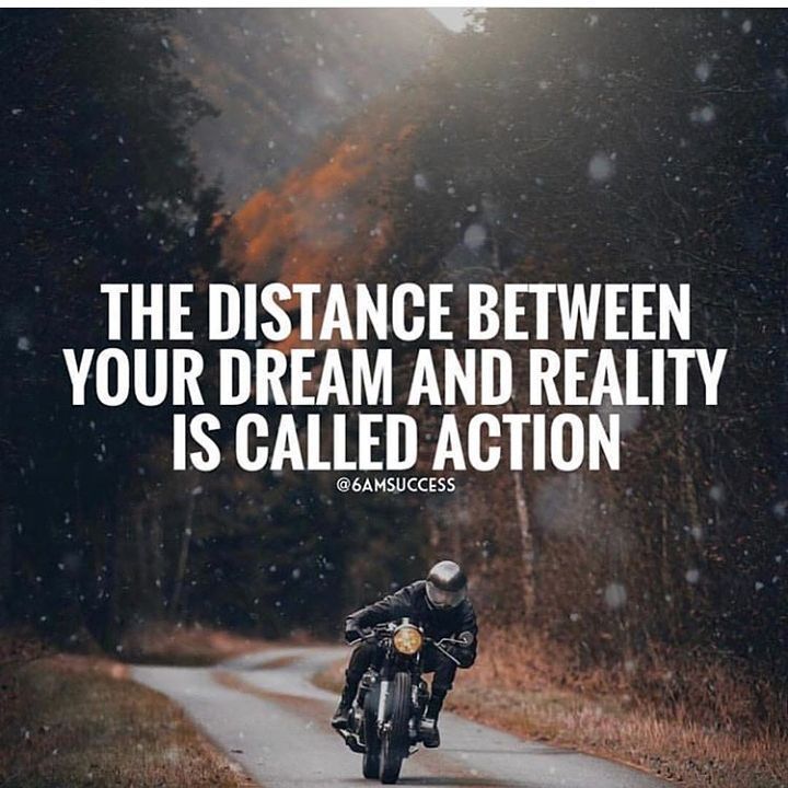 The Distance Between Your Dream And Reality Is Called Action Pictures ...