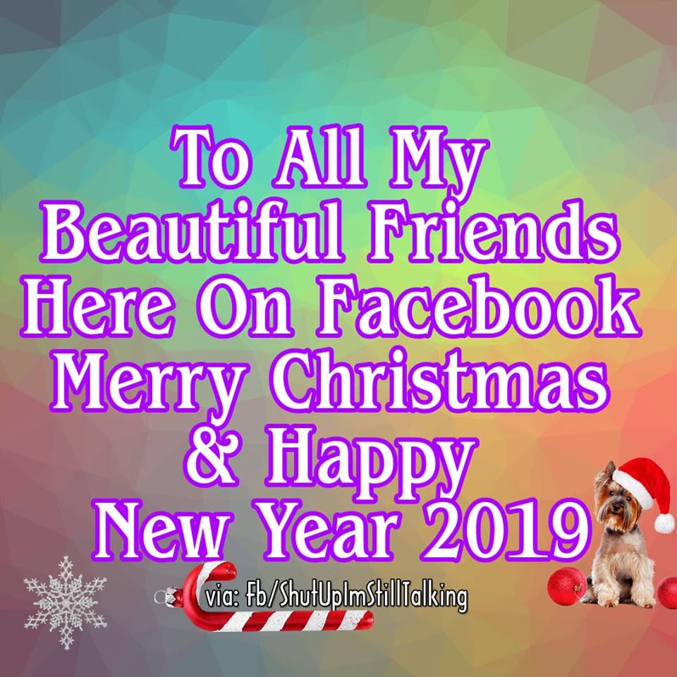 To All My Beautiful Friends Here On Facebook, Merry Christmas & Happy ...