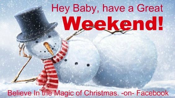 Hey Baby Have A Great Weekend Pictures, Photos, and Images for Facebook ...