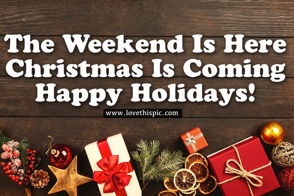 The Weekend Is Here Pictures, Photos, and Images for Facebook, Tumblr ...