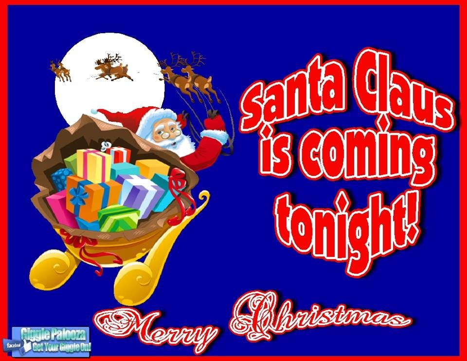 Santa Claus Is Coming Tonight Pictures, Photos, and Images for Facebook ...