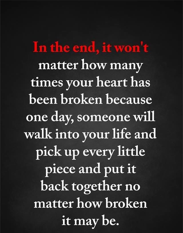 In The End It Wont Matter How Many Times Your Heart Has Been Broken ...