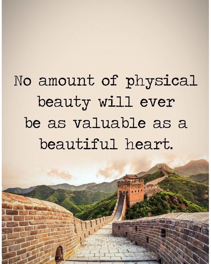 No Amount Of Physical Beauty Will Ever Be As Valuable As A Beautiful ...