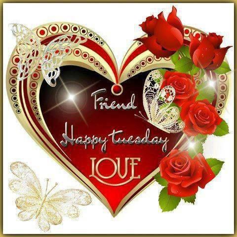 Friend Happy Tuesday Love Pictures, Photos, and Images for Facebook ...