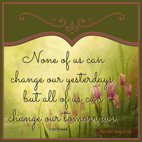 Change Your Tomorrow Pictures, Photos, and Images for Facebook, Tumblr ...