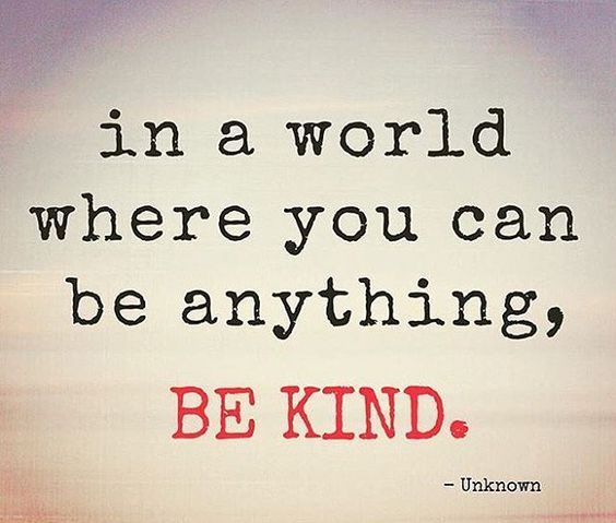 In A World Where You Can Be Anything, Be Kind Pictures, Photos, and ...