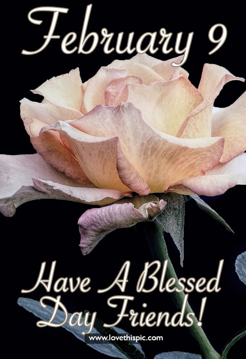 Blessed February 9th Pictures, Photos, and Images for Facebook, Tumblr ...