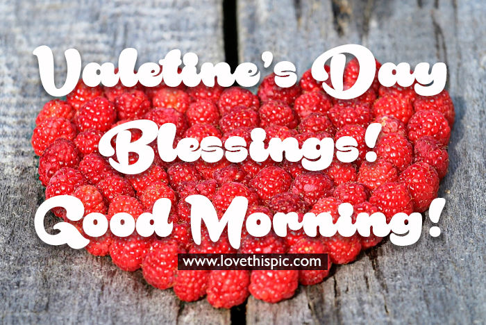 Valentine's Day Blessings! Good Morning! Pictures, Photos, and Images ...