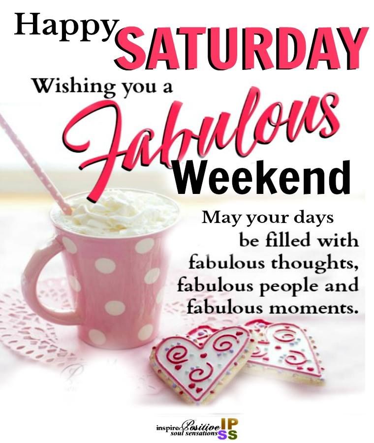 Fabulous Saturday Weekend Pictures Photos And Images For Facebook