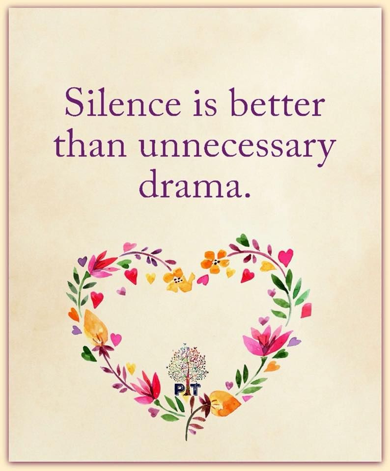 Silence Is Better Than Unnecessary Drama Pictures, Photos, and Images ...