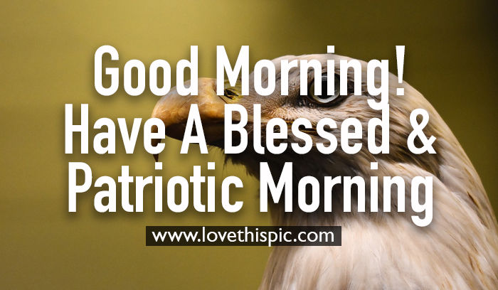 Blessed & Patriotic Morning Pictures, Photos, and Images for Facebook ...