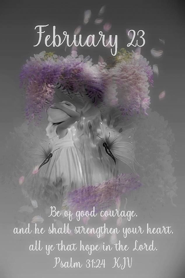 February 23 - Be Of Good Courage Pictures, Photos, and Images for ...