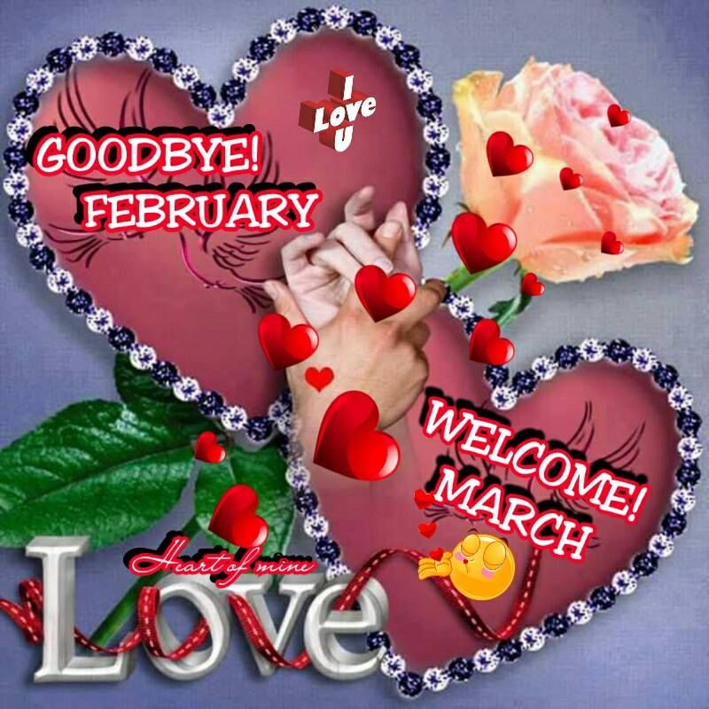 Romance Goodbye February Welcome March Pictures, Photos, and Images for ...