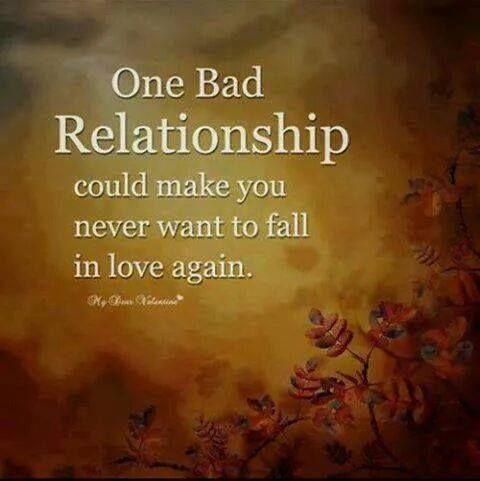 One Bad Relationship Could Make You Never Want To Fall In Love Again ...